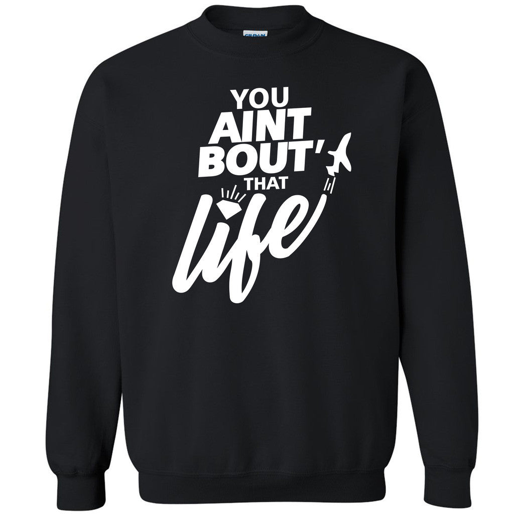 You Aint Bout That Life Meme